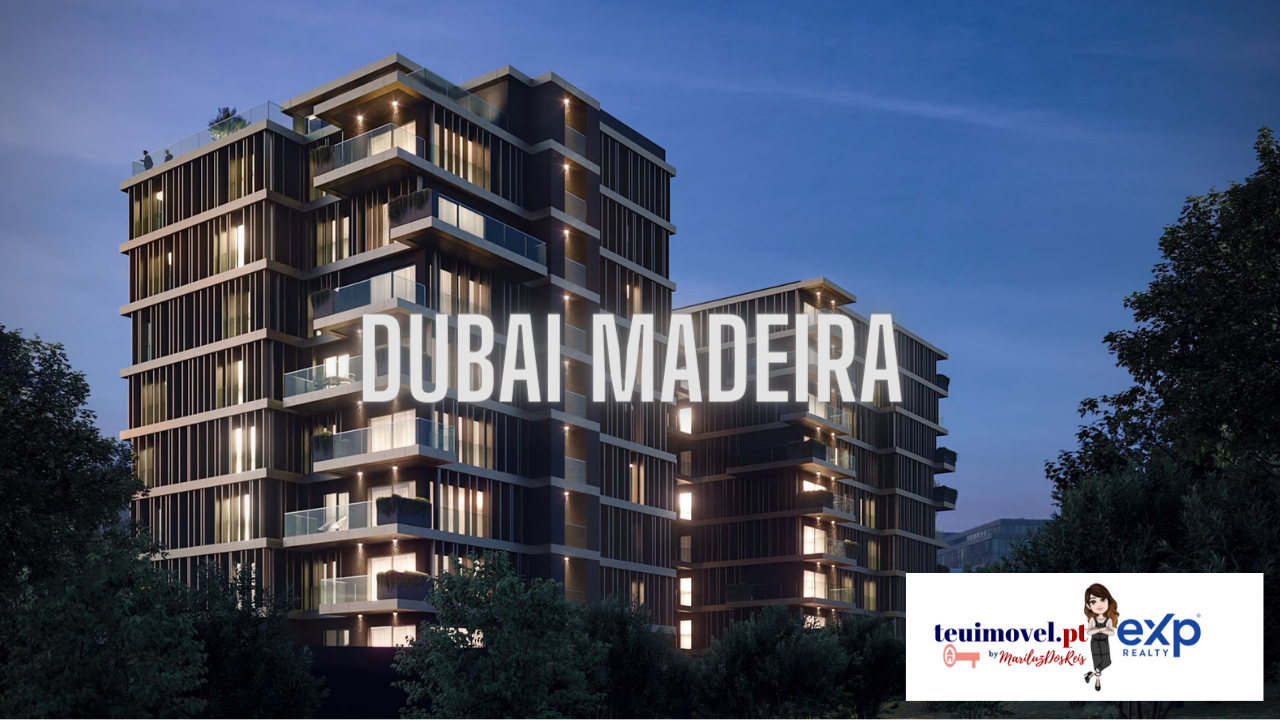 Dubai na Ilha da Madeira - teuimovel.pt